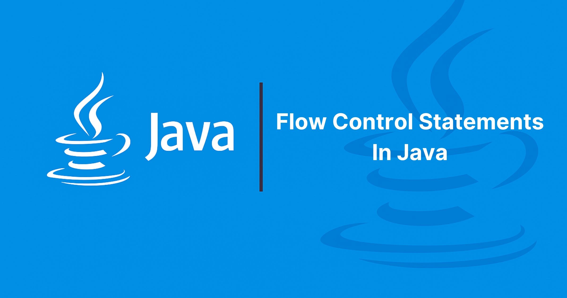 Flow Control Statements In Java