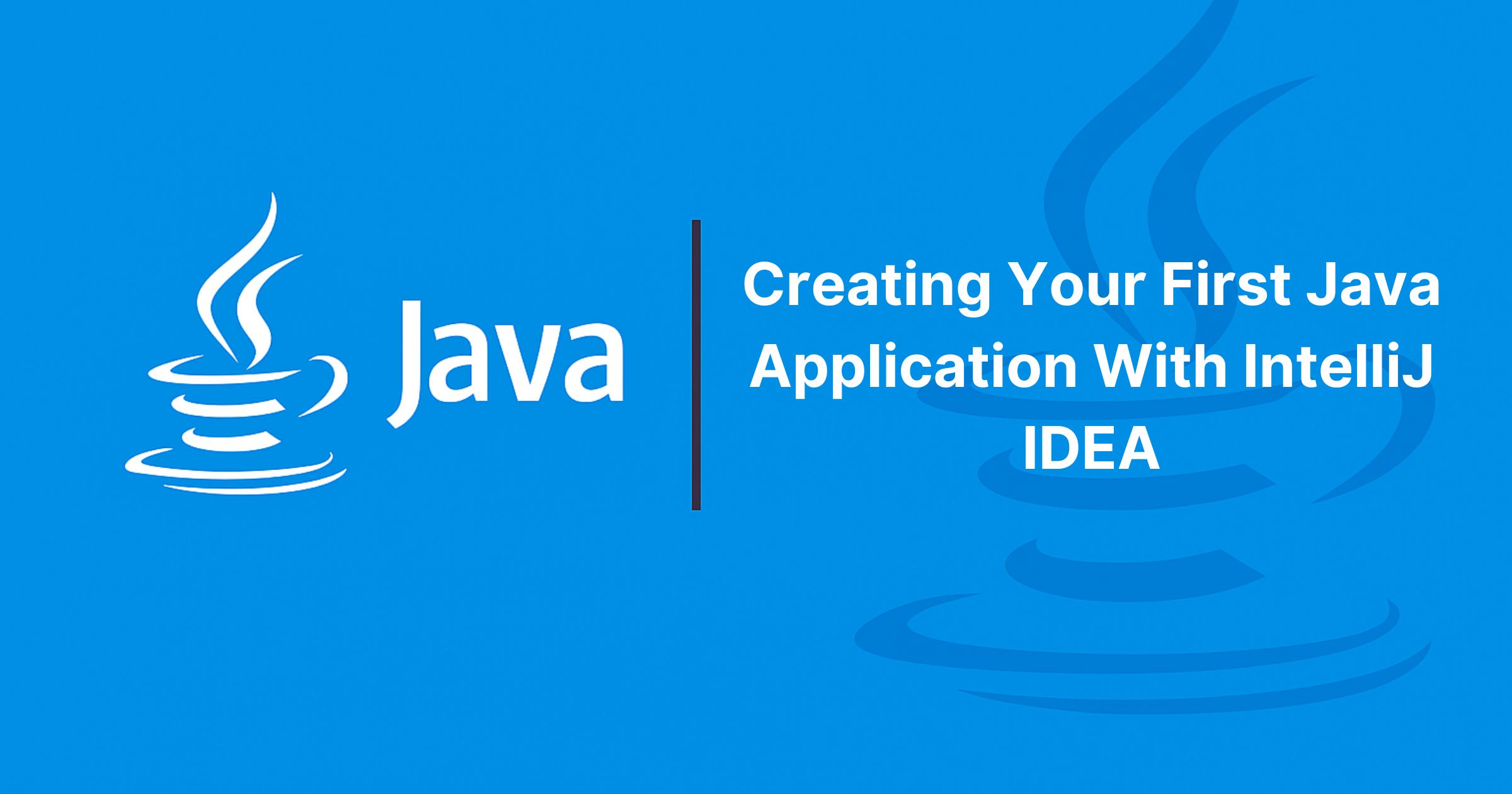 Creating Your First Java Application With IntelliJ IDEA