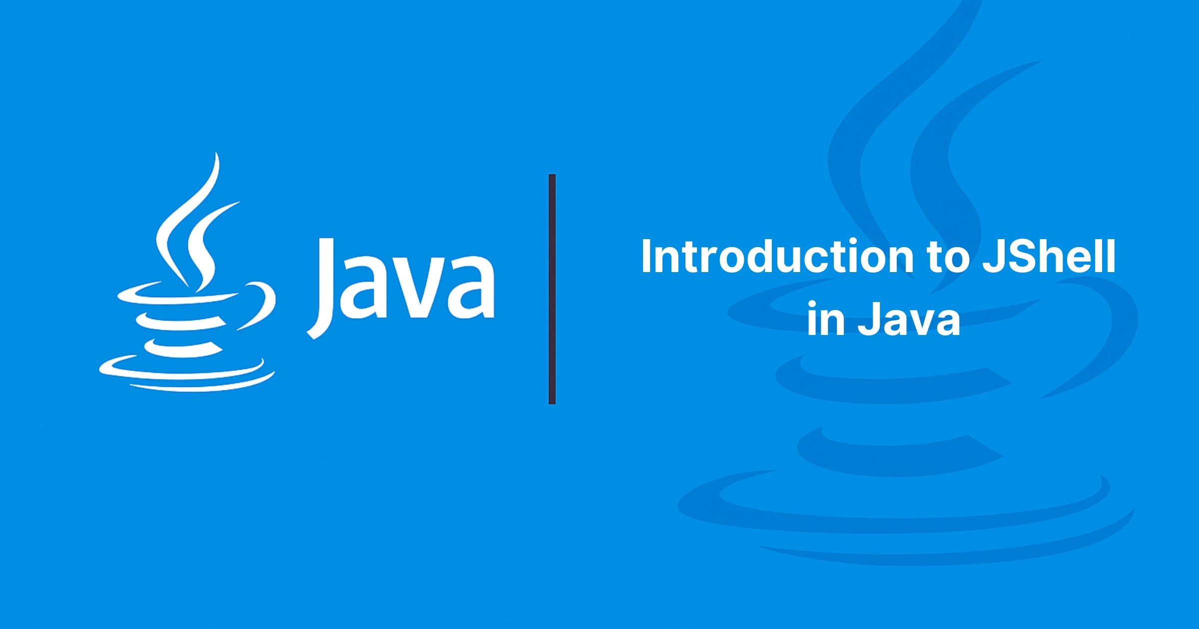 Introduction to JShell in Java