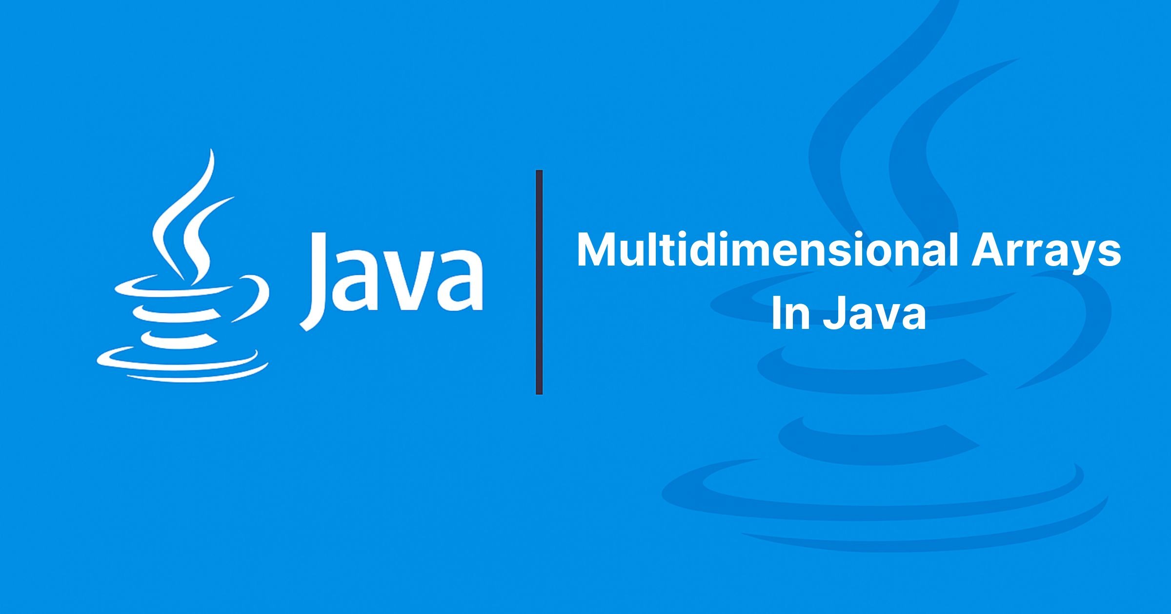 Multidimensional Arrays In Java