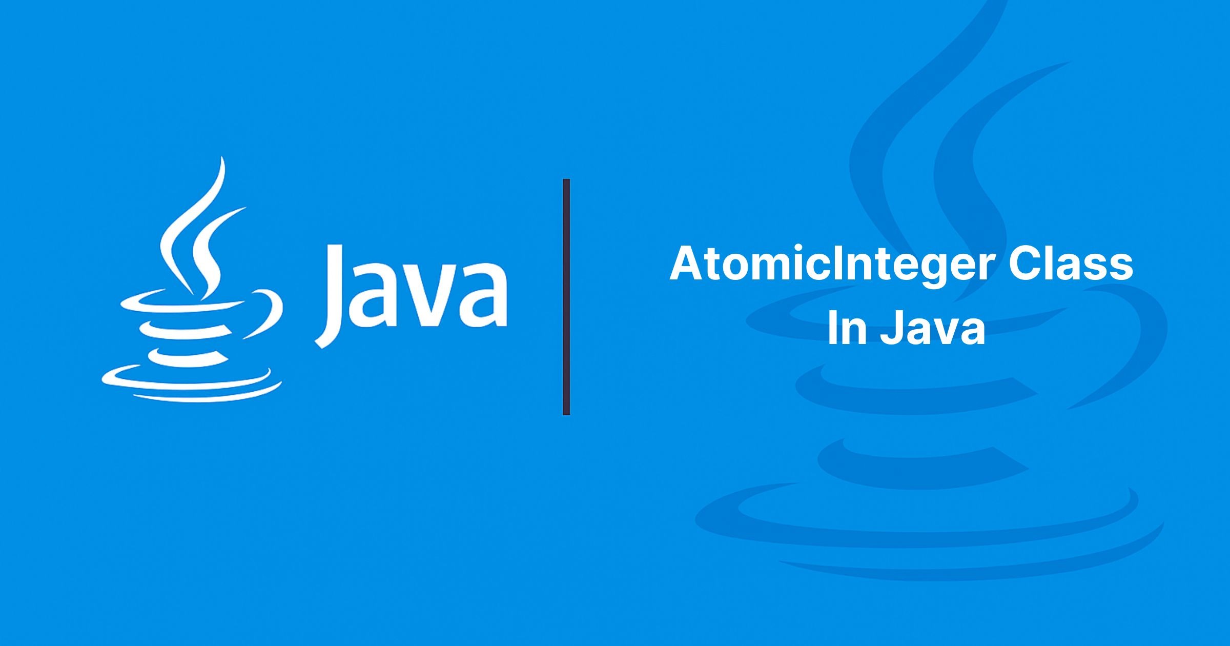 AtomicInteger Class In Java
