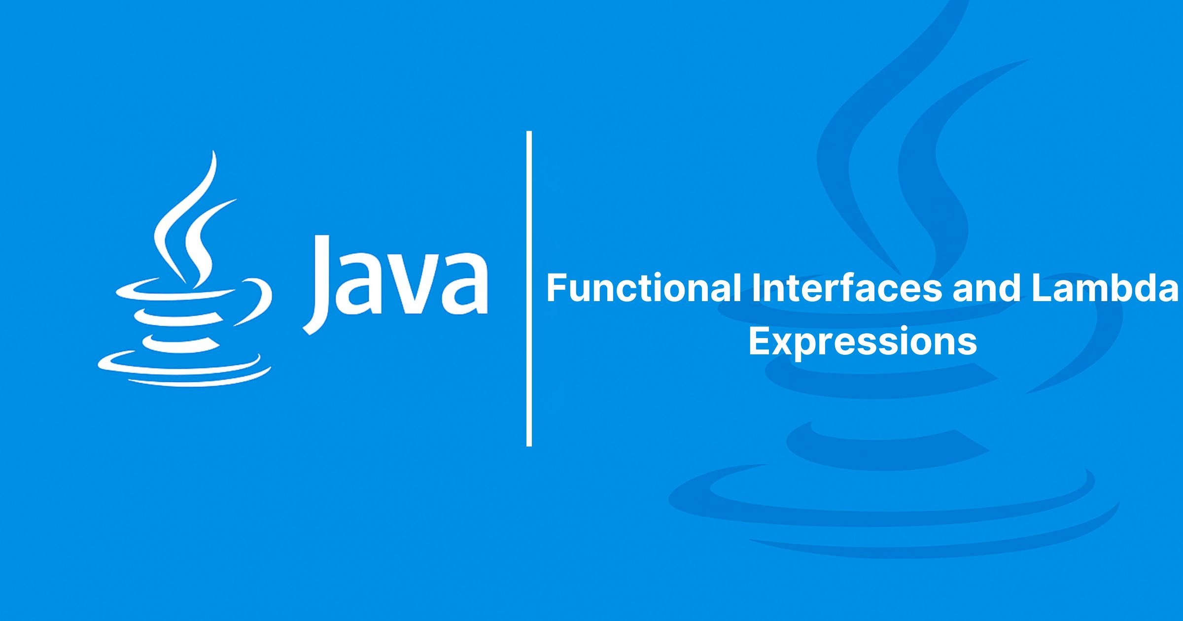 Functional Interfaces and Lambda Expressions